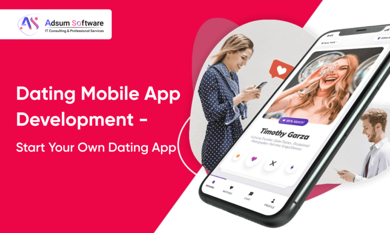 Dating Mobile App Development – Start Your Own Dating App