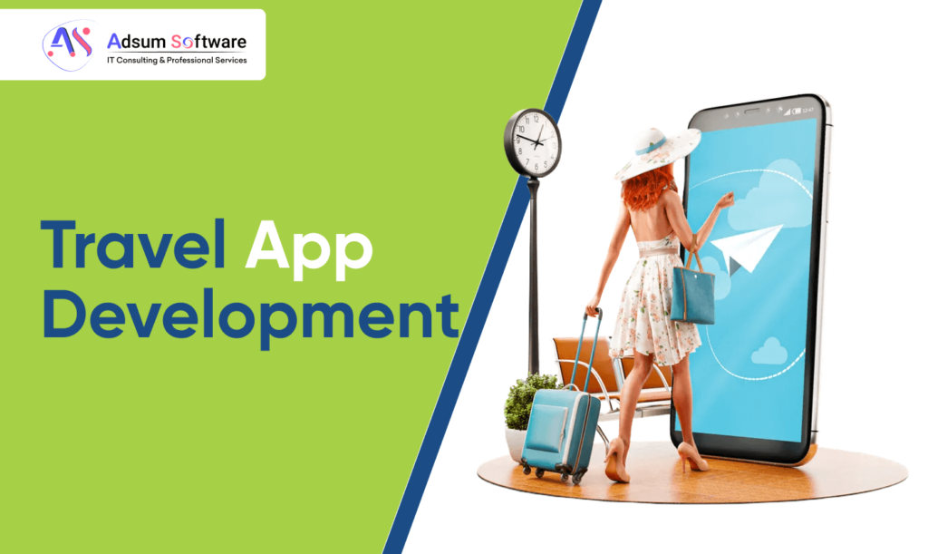 Travel App Development – Build an App for Your Travel Business